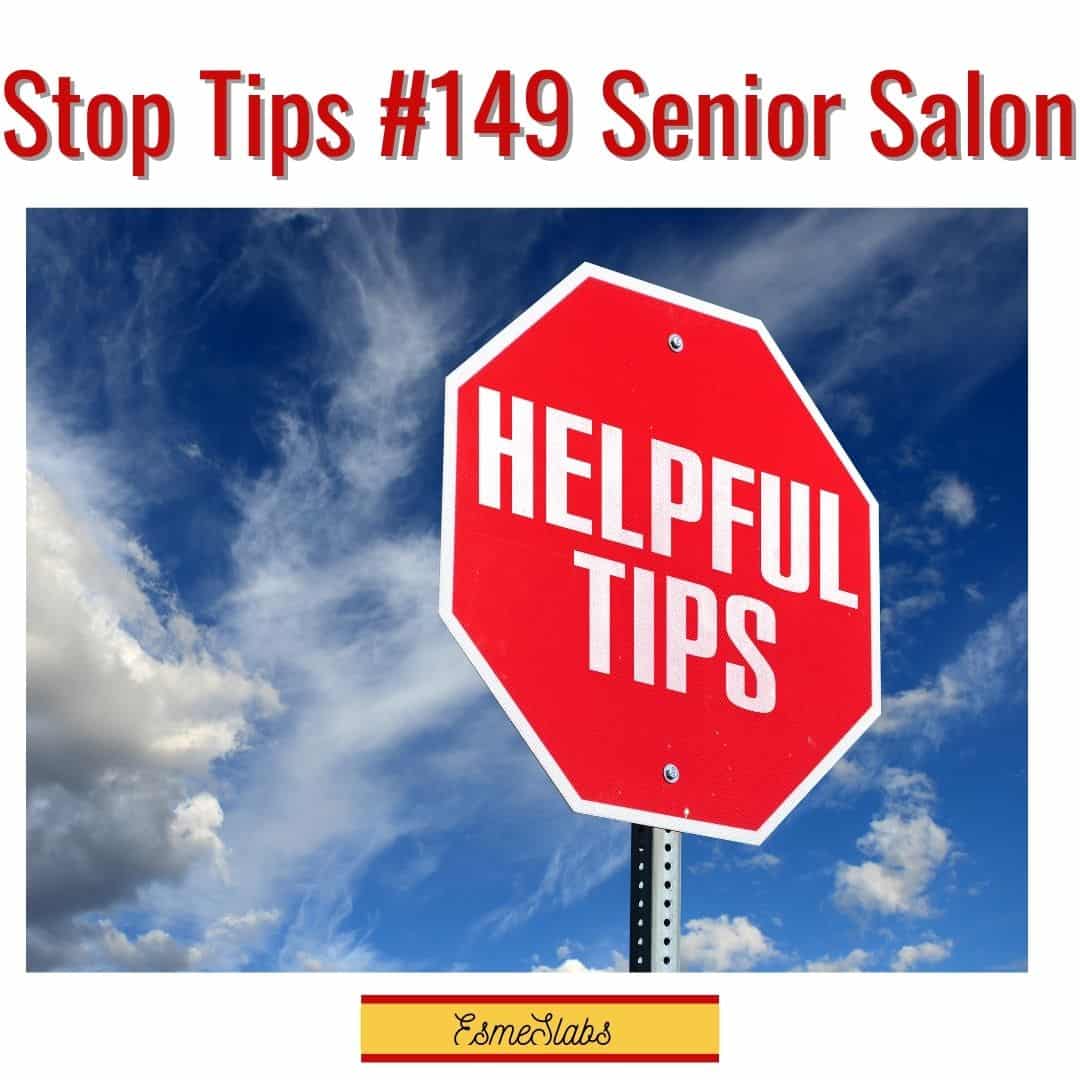 Stop Tips #149 Senior Salon • Esme Salon | Bloggers & Home Chefs